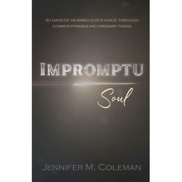 Jennifer M. Coleman | Other | Impromptu Soul 5 Days Of Hearing Gods ...